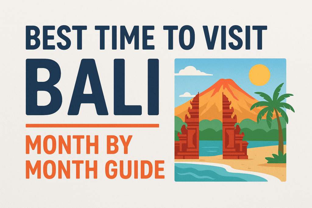 Best Time to Visit Bali - Month by Month Guide